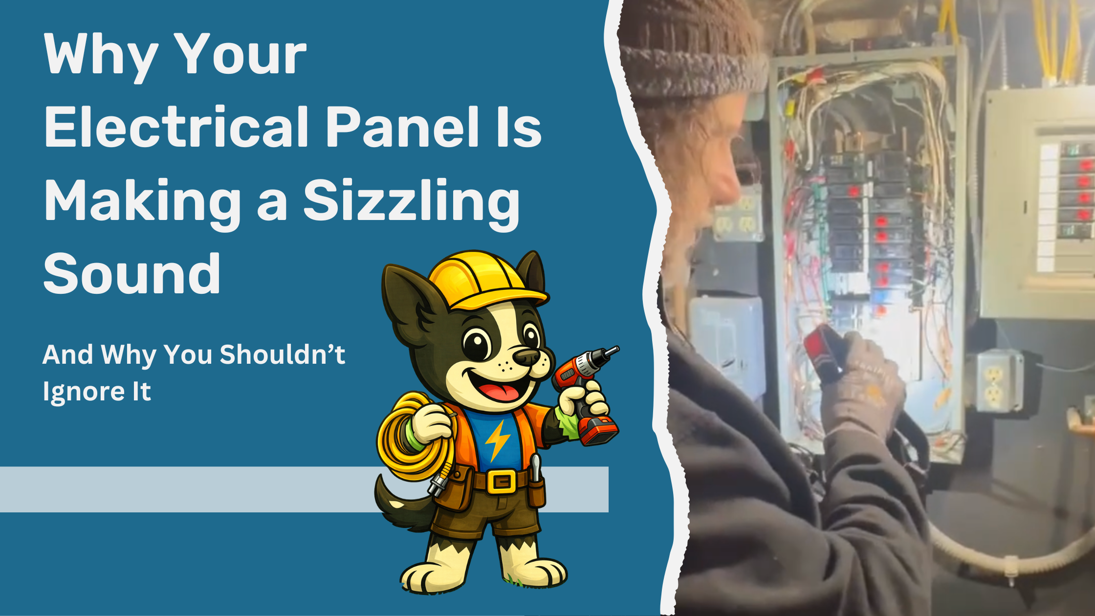 Why Your Electrical Panel Is Making a Sizzling Sound (And Why You ...